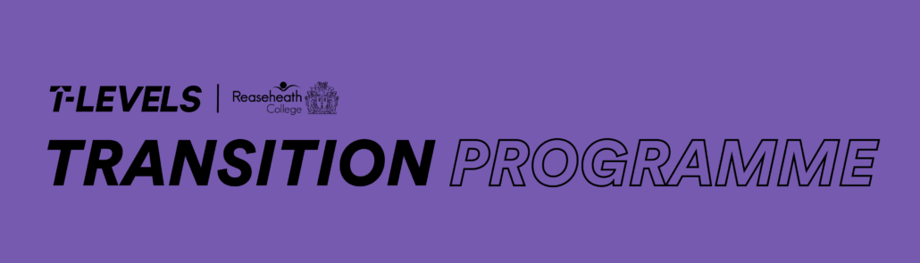 T Levels - Transition Programme | Reaseheath College