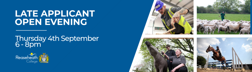Late Applicant Open Evening 4th September Reaseheath College