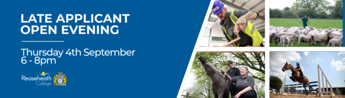 Late Applicant Open Evening 4th September - Reaseheath College